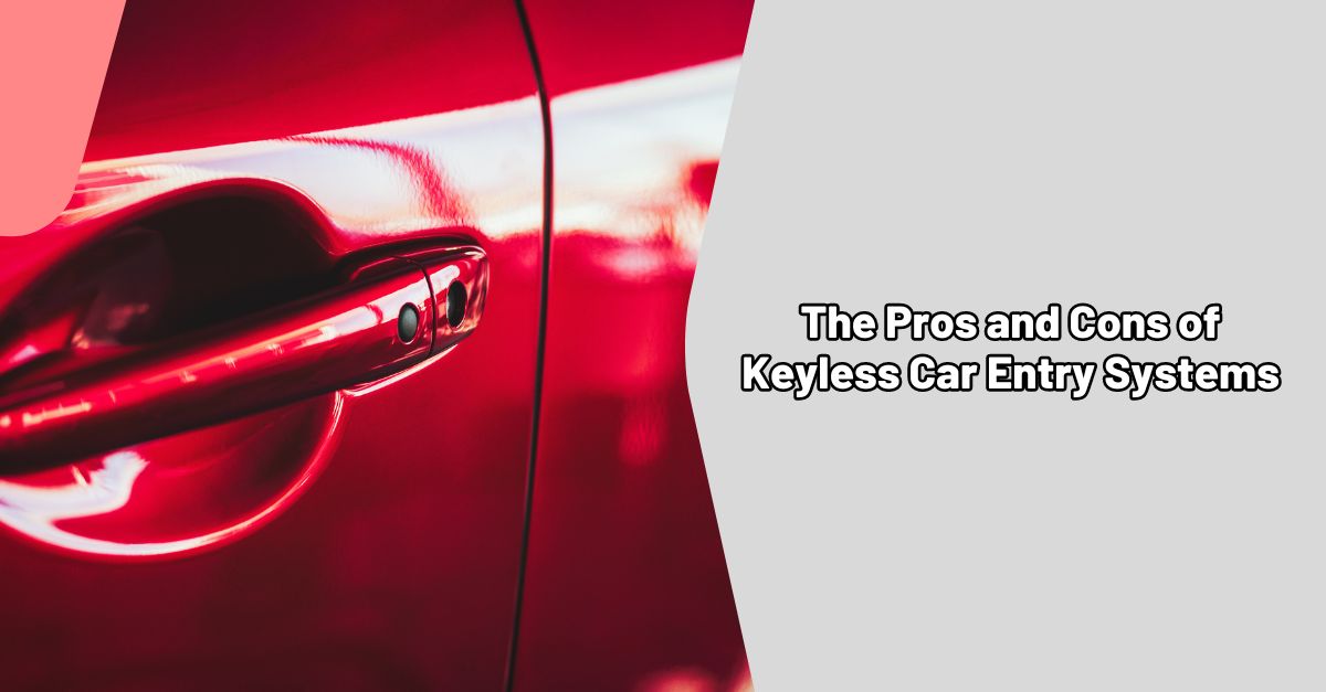 The Pros and Cons of Keyless Car Entry Systems - OKC Car Key Replacement
