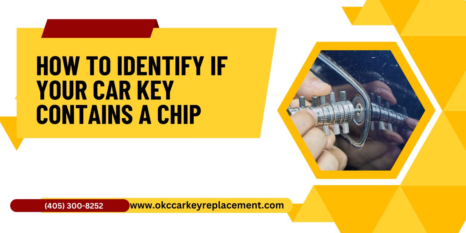 How to Identify if Your Car Key Contains a Chip | OKC Car Key Replacement